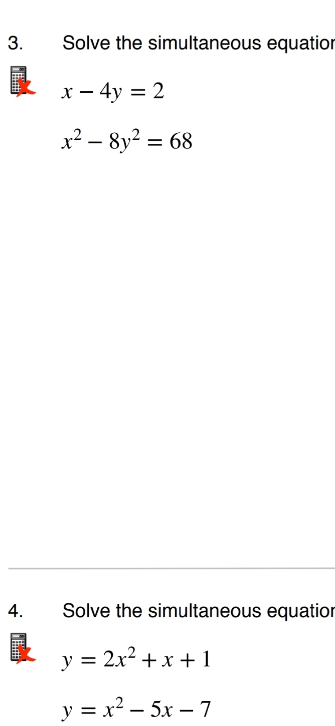 Solved: Solve the simultaneous equatior x-4y=2 x^2-8y^2=68 4. Solve the ...