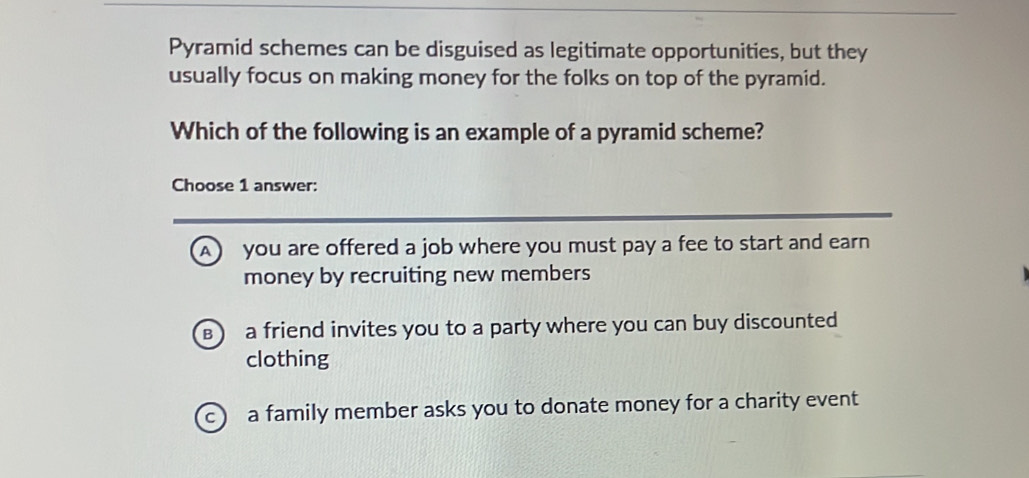Solved: Pyramid schemes can be disguised as legitimate opportunities ...