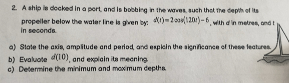 Solved: A ship is docked in a port, and is bobbing in the waves, such ...