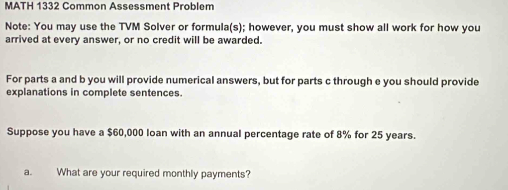 Solved: MATH 1332 Common Assessment Problem Note: You may use the TVM ...