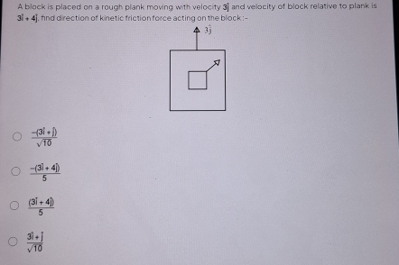 Solved: A block is placed on a rough plank moving with velocity 3] and velocity of block ...