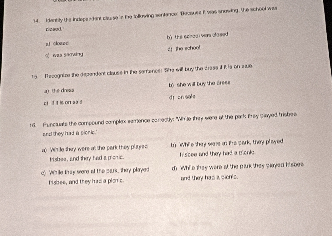 Solved: Identify the independent clause in the following sentence ...