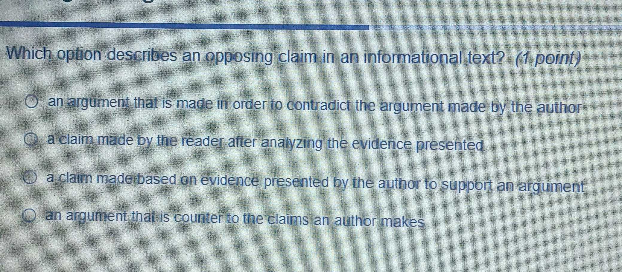 Solved: Which option describes an opposing claim in an informational ...
