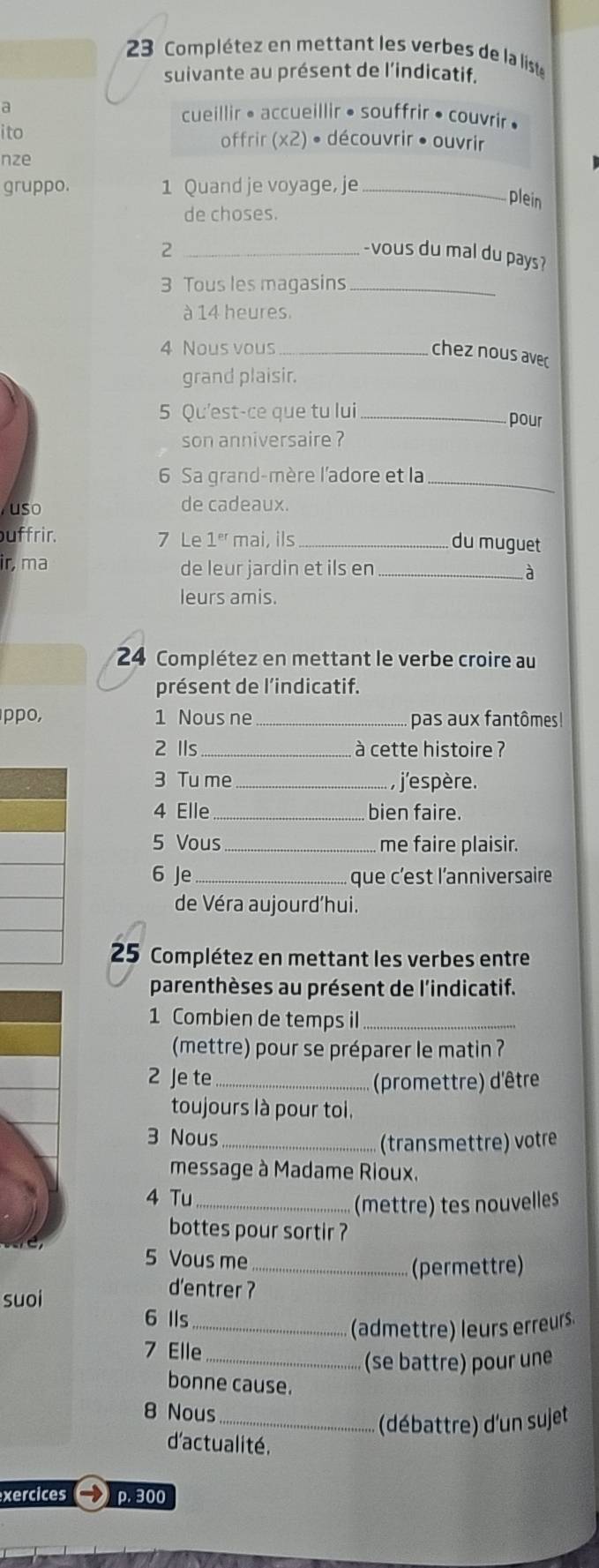 Risolto:Complétez en mettant les verbes de la list suivante au présent ...