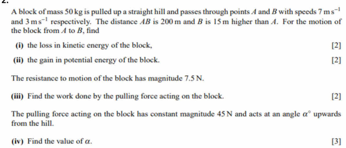 Solved: ∠ . A block of mass 50 kg is pulled up a straight hill and ...