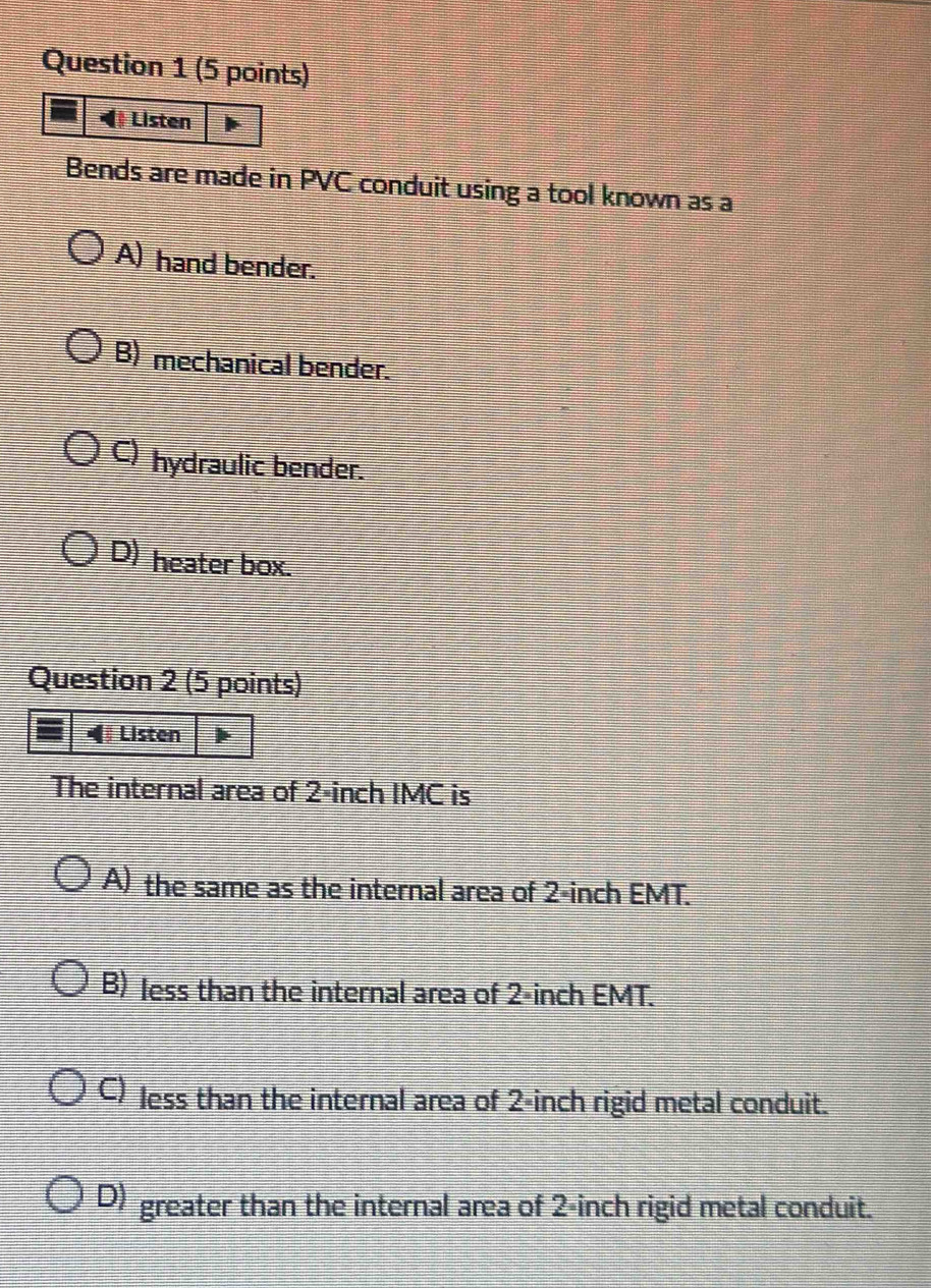 Solved: Listen Bends are made in PVC conduit using a tool known as a A ...