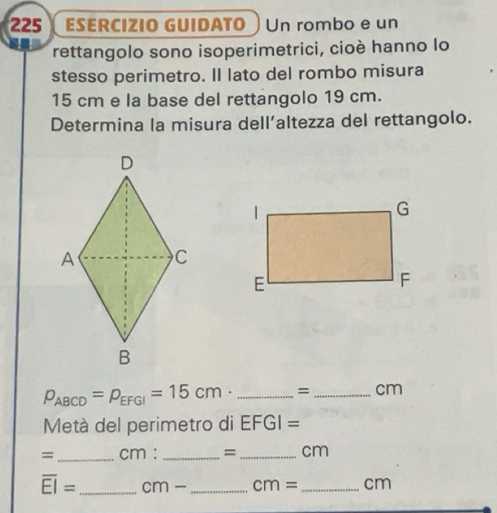 Risolto:225 ESERCIZIO GUIDATO Un rombo e un rettangolo sono ...