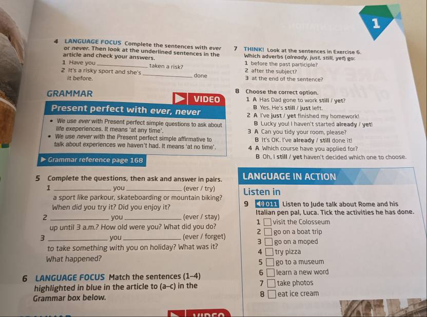 Risolto:1 4 LANGUAGE FOCUS Complete the sentences with ever 7 THINK ...