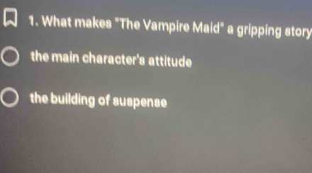 Solved: What makes "The Vampire Maid" a gripping story the main ...