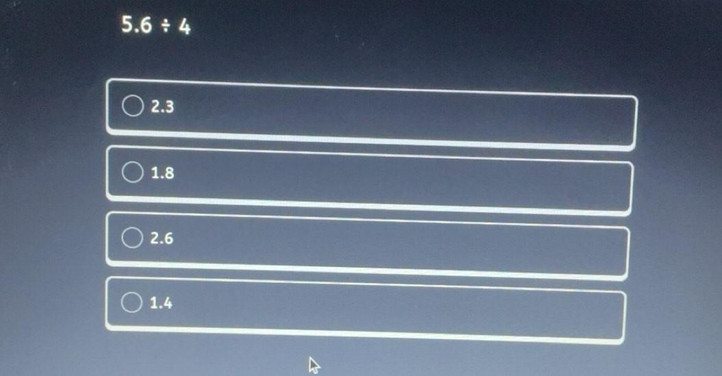 Solved: 5.6/ 4 2.3 1.8 2.6 1.4 [Math]