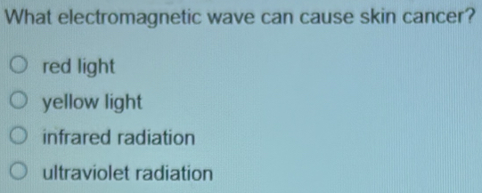 Solved: red light yellow light infrared radiation ultraviolet radiation ...