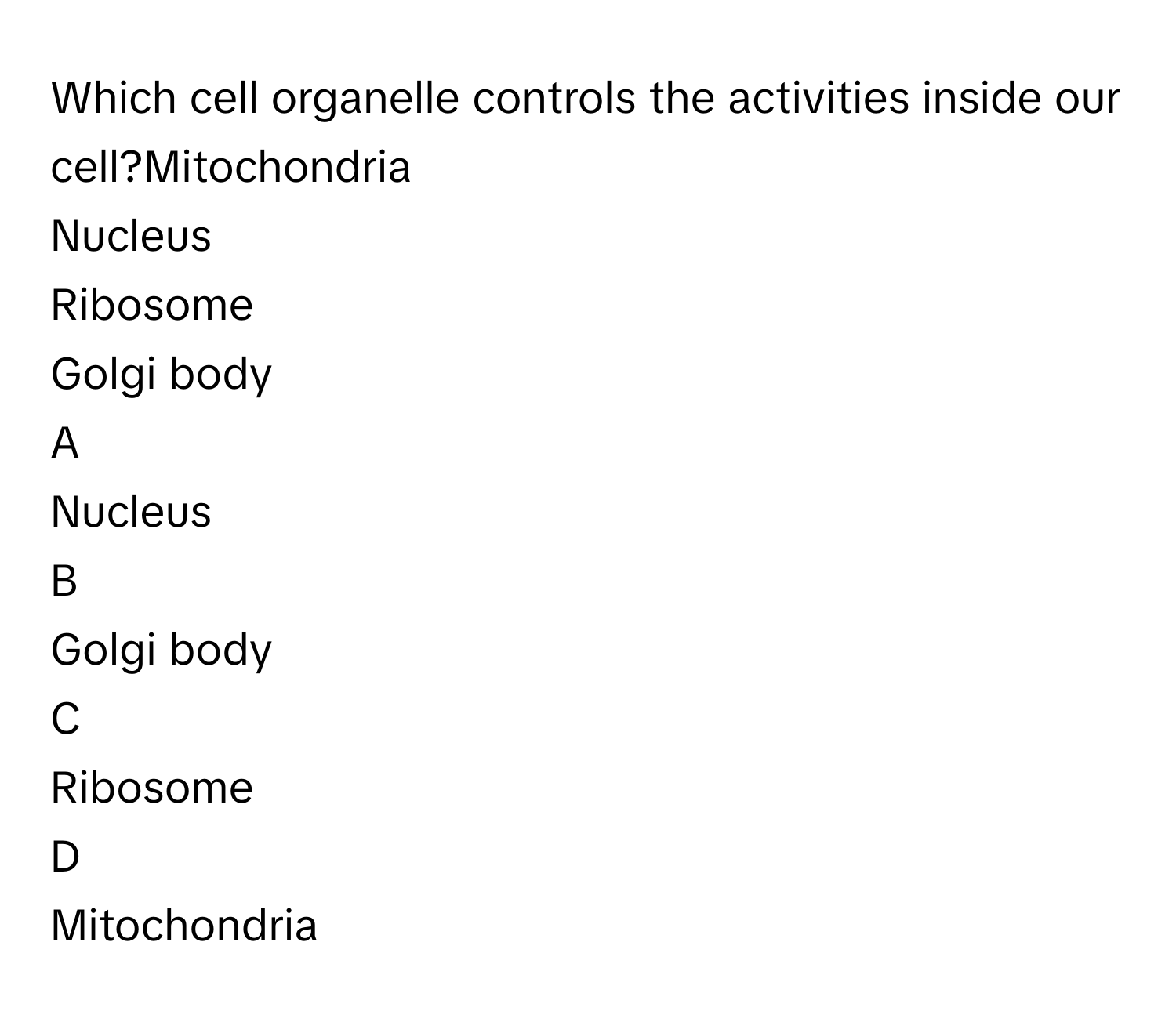 Solved: Which cell organelle controls the activities inside our cell ...