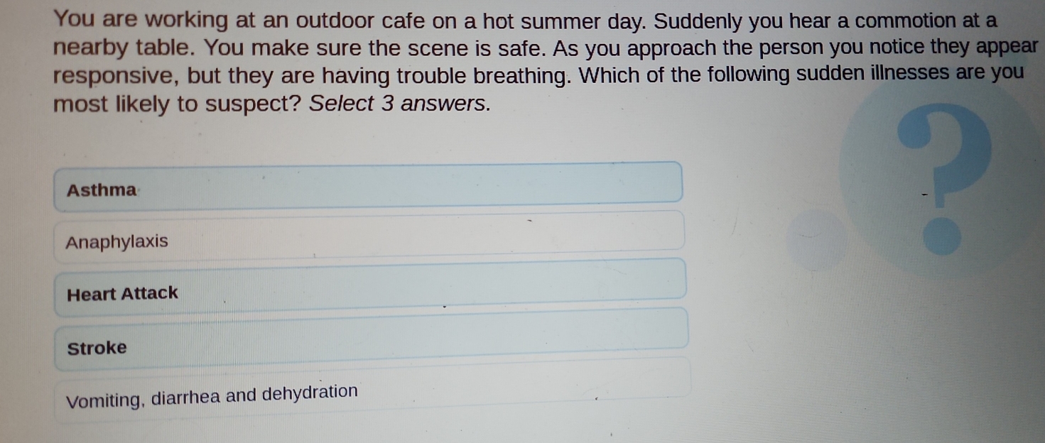 Solved: You are working at an outdoor cafe on a hot summer day. Suddenly you hear a commotion at ...