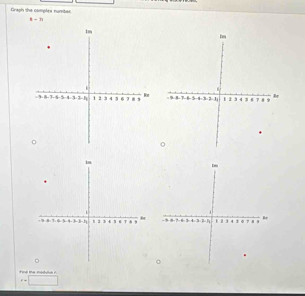 Solved: Graph the complex number. 8-7i Find the modulus r. r= [Math]