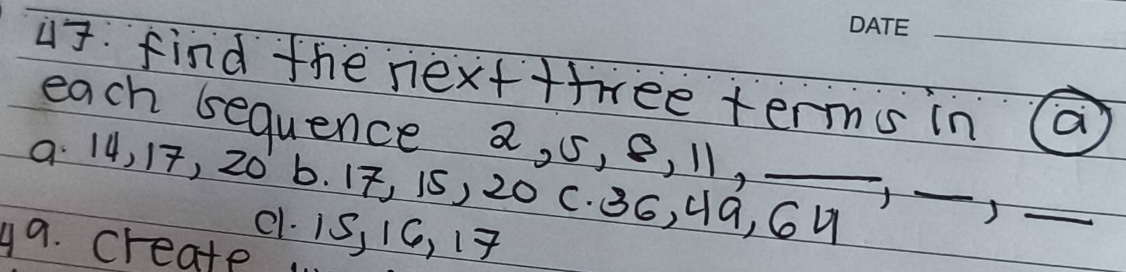 Solved: find the next+free terms in (a) each bequence a, 5, e, ll, _ 9 ...