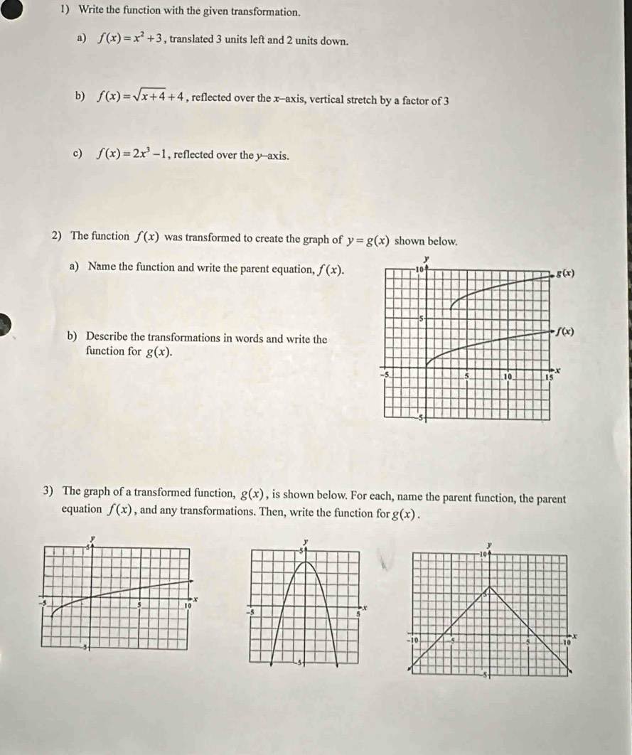 Solved: Write the function with the given transformation. a) f(x)=x^2+3 , translated 3 units ...