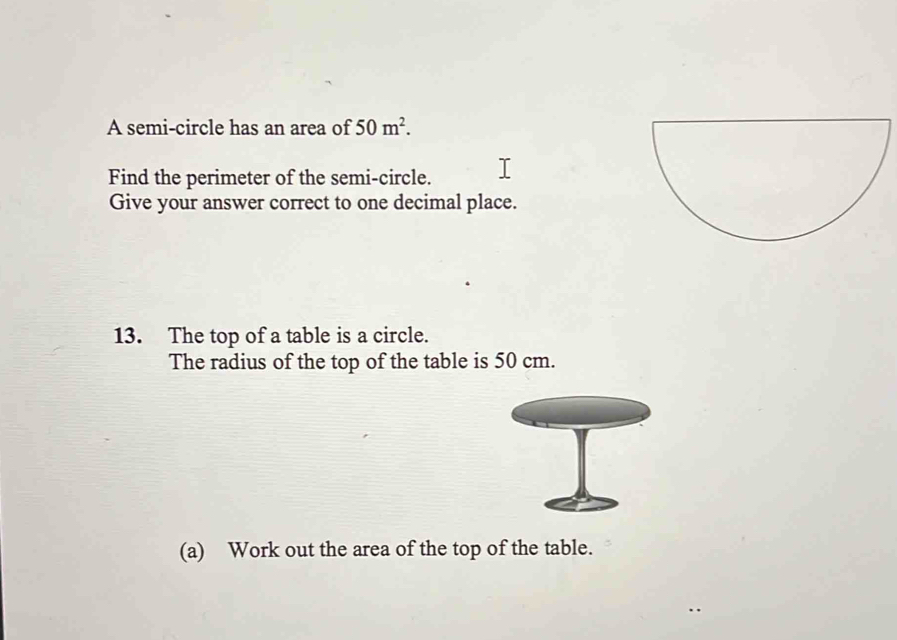 Solved: A semi-circle has an area of 50m^2. Find the perimeter of the ...