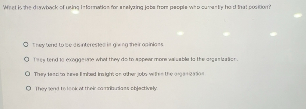Solved: What is the drawback of using information for analyzing jobs ...