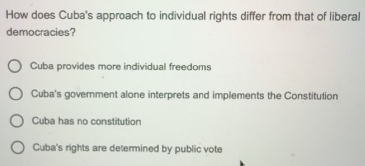 Solved: How does Cuba's approach to individual rights differ from that ...