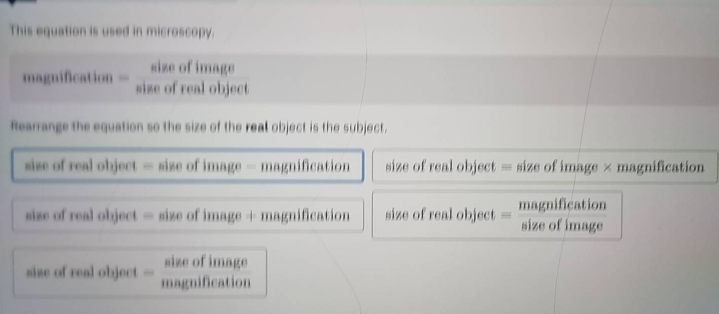 Solved: This equation is used in microscopy. magnification = _ size of ...