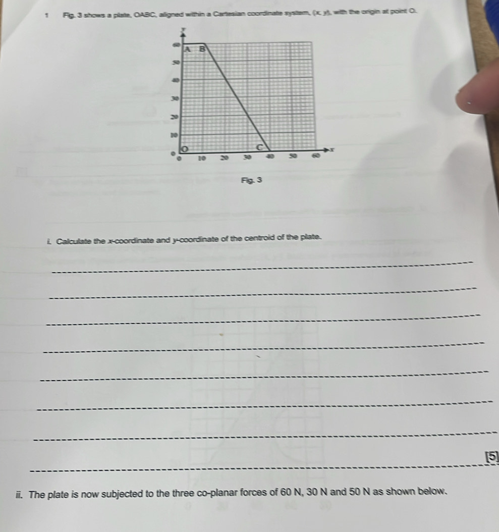 Solved: Fig. 3 shows a plate, OABC, aligned within a Cartesian ...