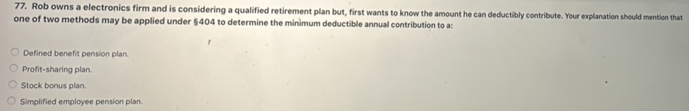 Solved: Rob owns a electronics firm and is considering a qualified ...