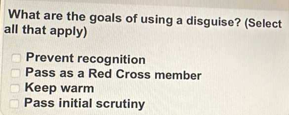 Solved: What are the goals of using a disguise? (Select all that apply ...