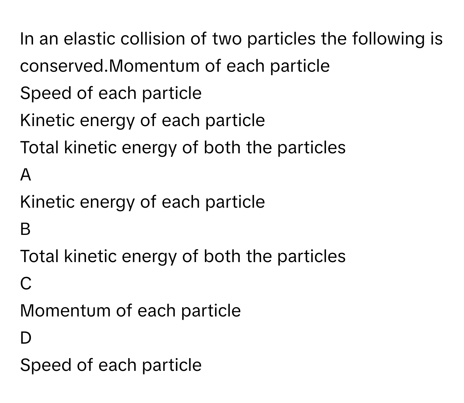 Solved: In an elastic collision of two particles the following is ...