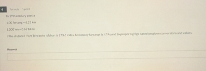Solved: Fermula 1 point In 19th century persia 1.00farsang=6.23km 1 ...