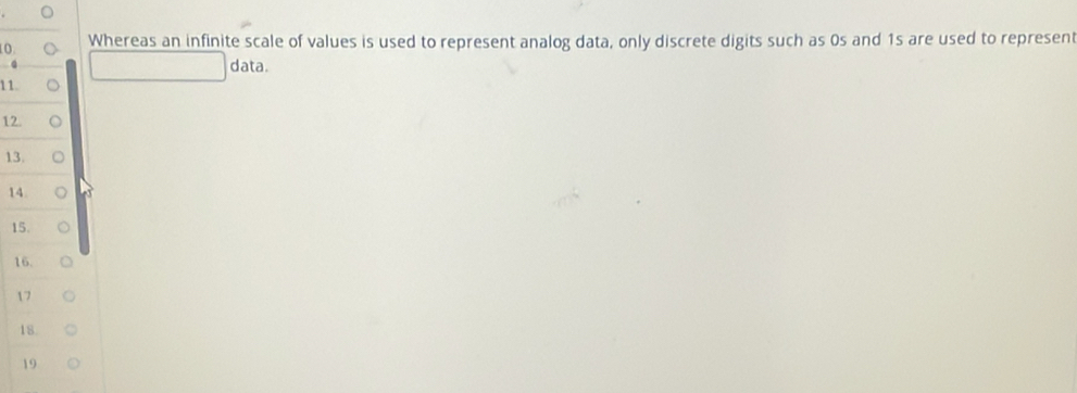 Solved: Whereas an infinite scale of values is used to represent analog ...