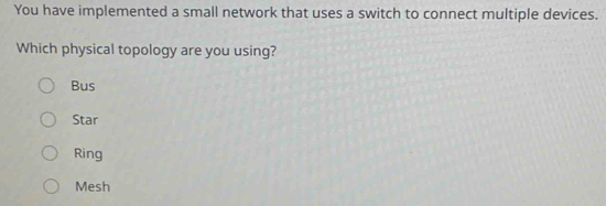 Solved: You have implemented a small network that uses a switch to connect multiple devices ...