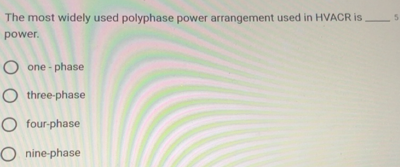 Solved: The most widely used polyphase power arrangement used in HVACR ...