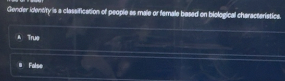 Solved: Gender identity is a classification of people as male or female ...