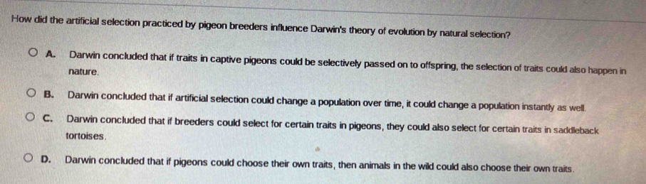 Solved: How did the artificial selection practiced by pigeon breeders ...