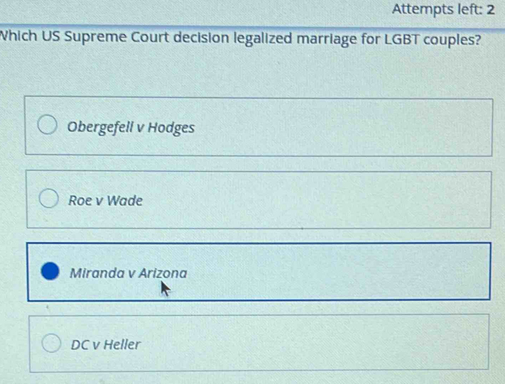 Solved: Attempts left: 2 Which US Supreme Court decision legalized ...