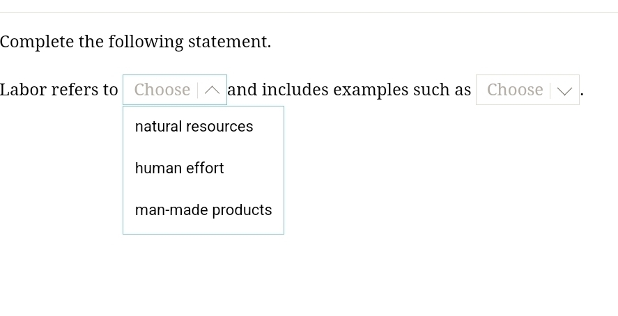 Solved: Complete the following statement. Labor refers to Choose and ...
