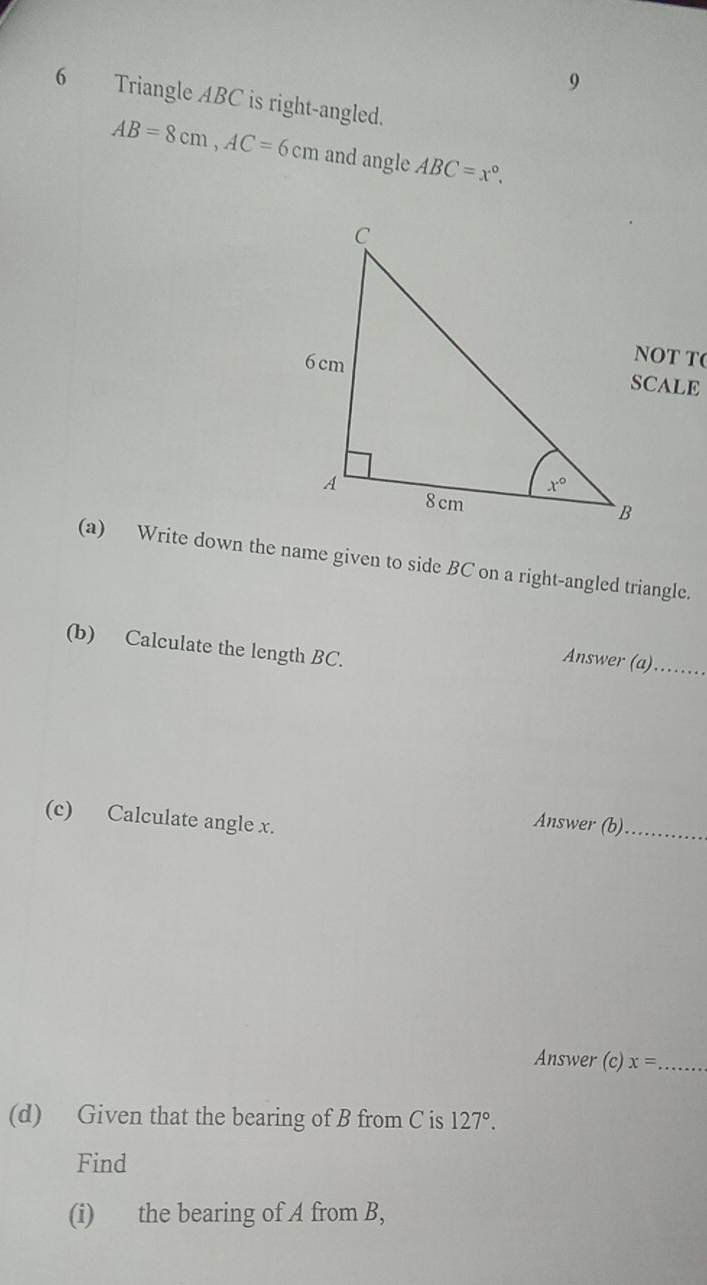 Solved: 9 6 Triangle ABC is right-angled. AB=8cm,AC=6cm and angle ABC=x°. NOT T( SCALE (a) Write ...