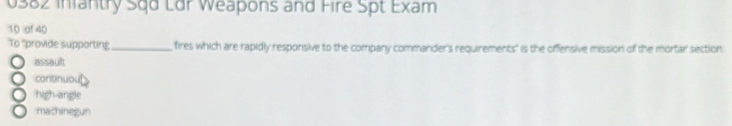 Solved: 0382 infantry Sqd Ldr Weapons and Fire Spt Exam 10 of 40 To ...
