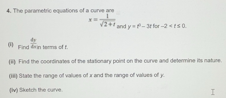 Solved: The parametric equations of a curve are x= 1/sqrt(2+t) and y=t ...