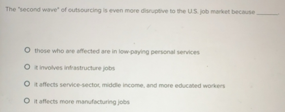 Solved: The "second wave" of outsourcing is even more disruptive to the ...