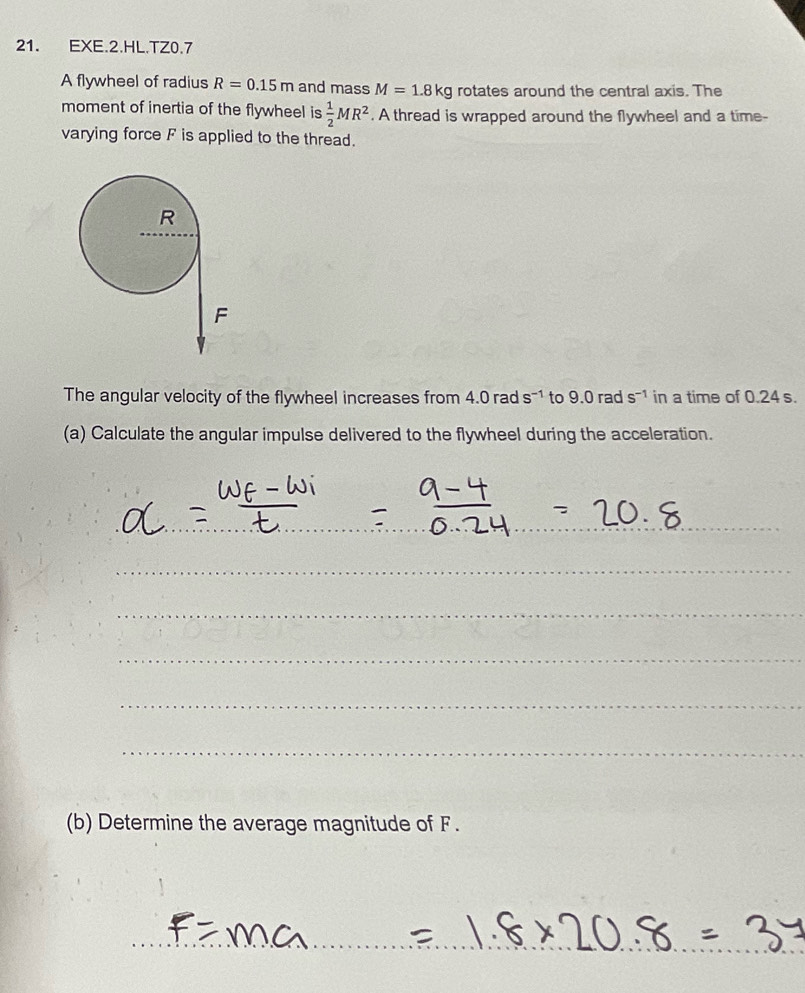 Solved: EXE.2.HL.TZ0.7 A flywheel of radius R=0.15m and mass M=1.8kg ...