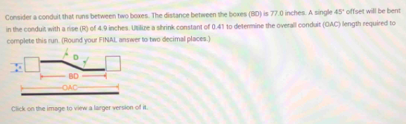 Solved: Consider a conduit that runs between two boxes. The distance ...
