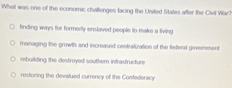 Solved: What was one of the economic challenges facing the United ...
