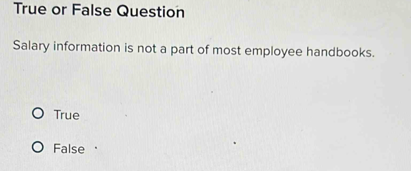 Solved: True or False Question Salary information is not a part of most ...