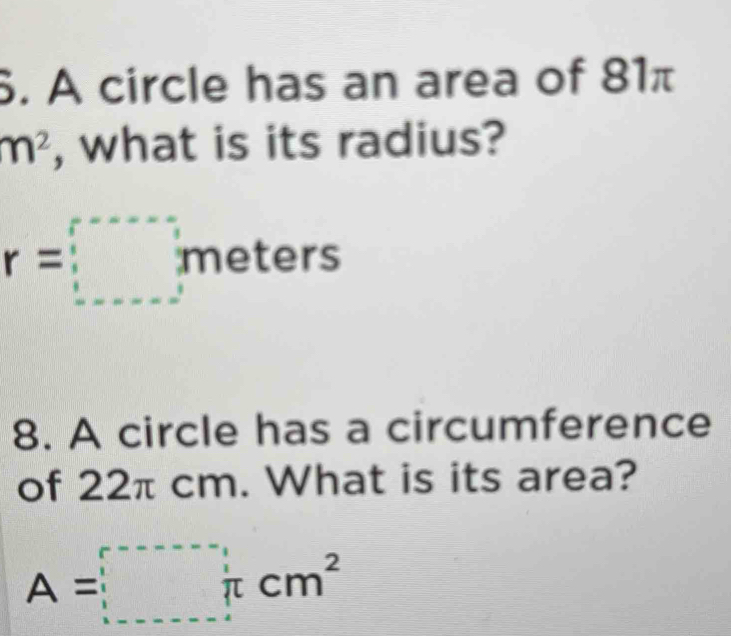 Solved: A circle has an area of 81π m^2 , what is its radius? r= meters ...
