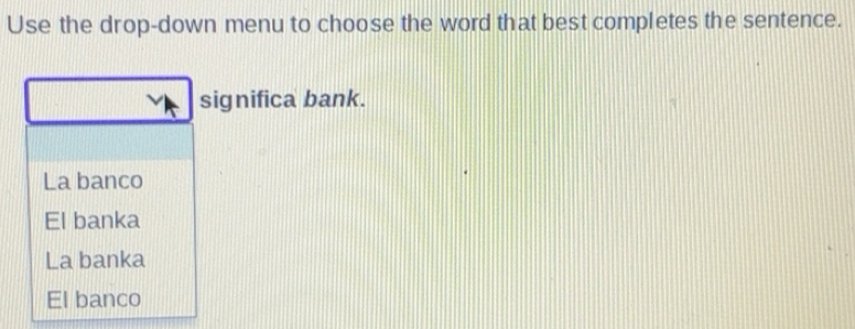 Solved: Use the drop-down menu to choose the word that best completes ...