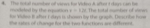 Solved: The total number of views for Video A after t days can be ...