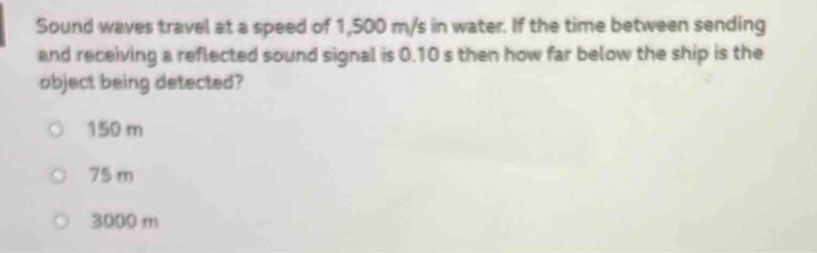 Solved: Sound waves travel at a speed of 1,500 m/s in water. If the ...