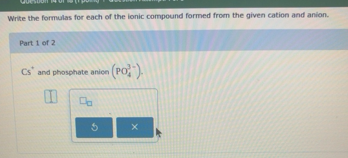 Solved: Write the formulas for each of the ionic compound formed from the given cation and anion ...