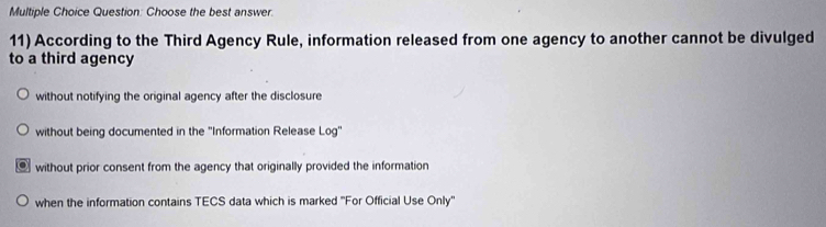 Solved: Choose the best answer. 11) According to the Third Agency Rule ...